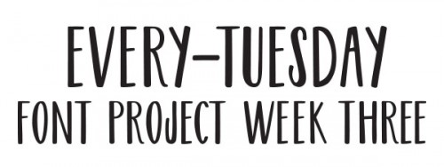 Every-Tuesday Font Project: Week 3 | Blog | Every-Tuesday