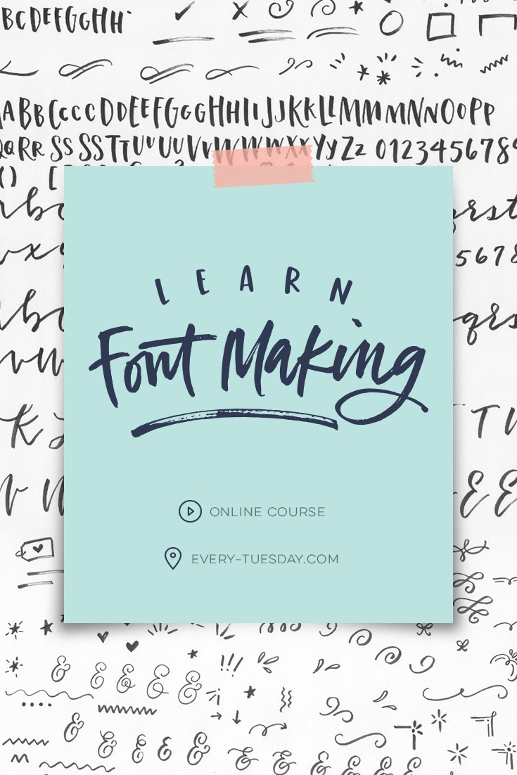 New Online Course: Learn Font Making - Every-Tuesday | Blog | Every-Tuesday