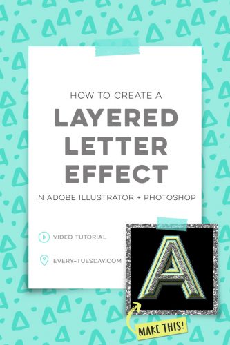 How to Create a Layered Letter Effect - Every-Tuesday | Blog | Every ...