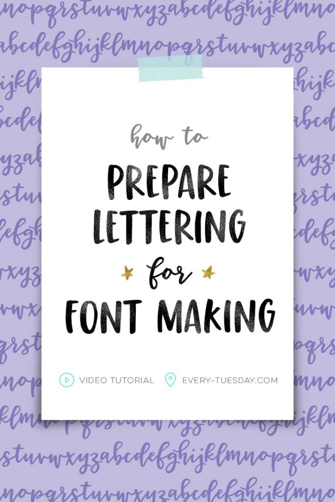 How to Prepare Lettering for Font Making - Every-Tuesday | Blog | Every ...