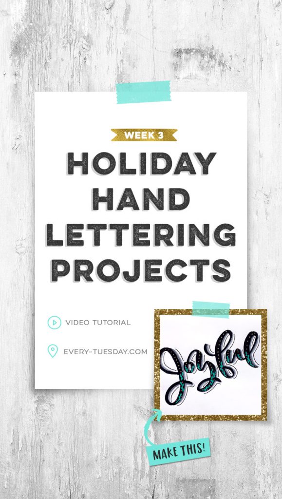 Holiday Hand Lettering Projects: Week 3 - Every-Tuesday